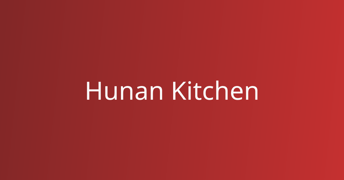 Order Authentic Chinese Online | Hunan Kitchen - Pickup or Delivery ...